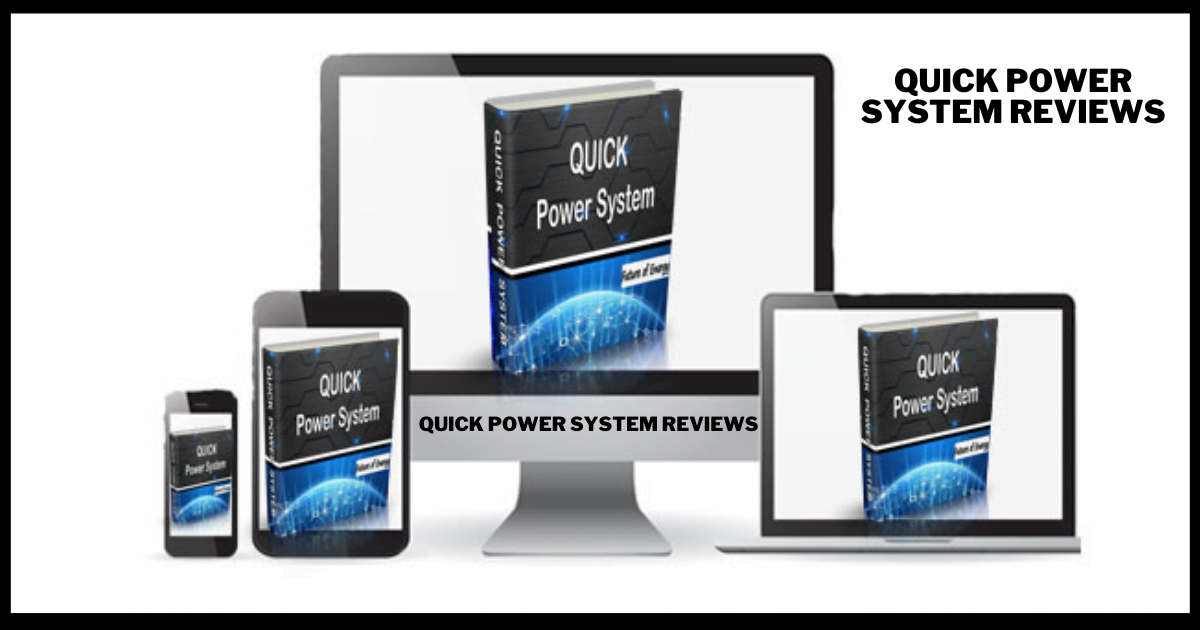 Quick Power System Reviews 2024-Is It Legit or Not? Know This Before